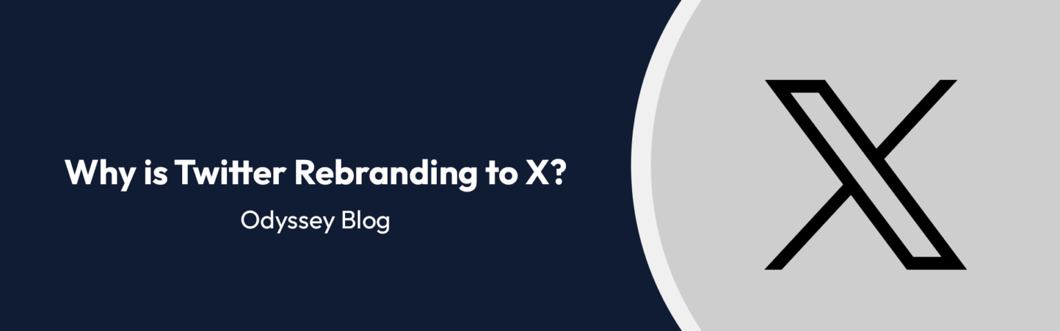 Why is Twitter Rebranding to X? | Odyssey New Media Blog
