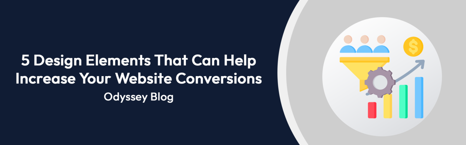5 Design Elements That Can Help Increase Your Website Conversions